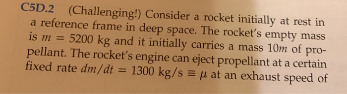 Solved C5D.2 (Challenging!) Consider a rocket initially at | Chegg.com