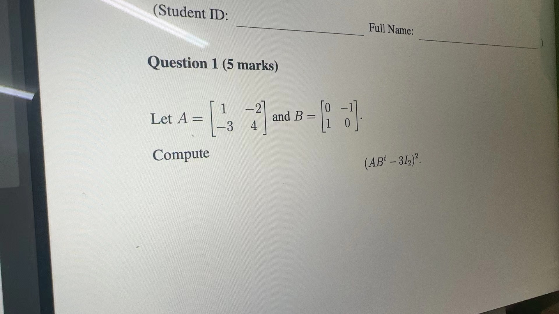 Solved Question 1 (5 ﻿marks)Let A=[1-2-34] ﻿and | Chegg.com