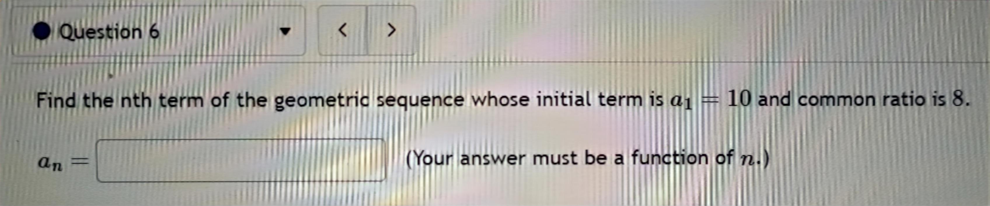 Solved Find the nth term of the geometric sequence whose | Chegg.com