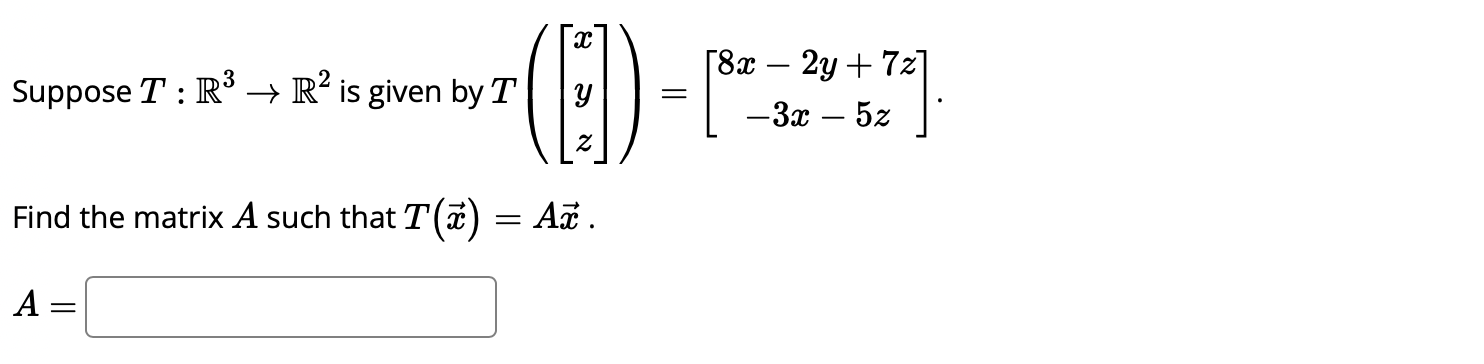 Solved Suppose T:R3→R2 ﻿is given by | Chegg.com