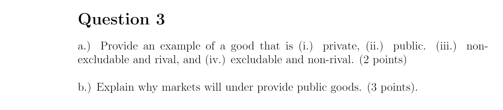 Solved Question 3 a.) Provide an example of a good that is | Chegg.com