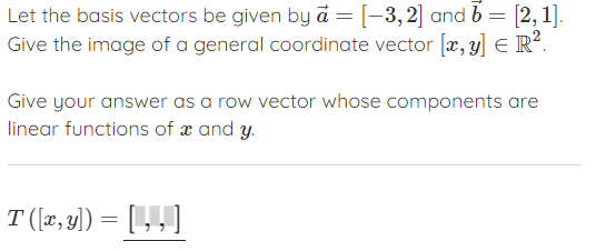 Solved Let T:R2→R3 be a linear map and α={a,b} a basis of | Chegg.com