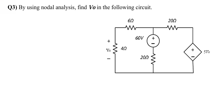 Solved Q3) ﻿By using nodal analysis, find V0 ﻿in the | Chegg.com
