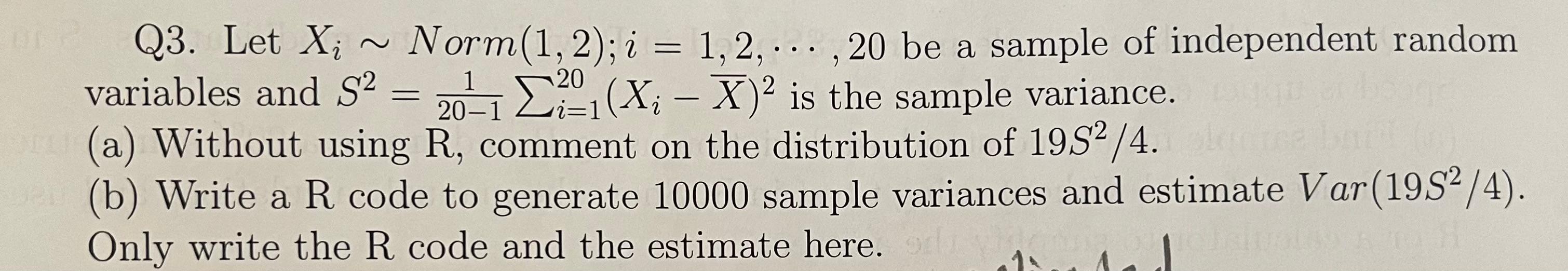 Solved Q3. Let Xi∼Norm(1,2);i=1,2,⋯,20 be a sample of | Chegg.com