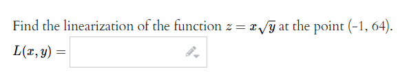 Solved Find The Linearization Of The Function Z Xy At The
