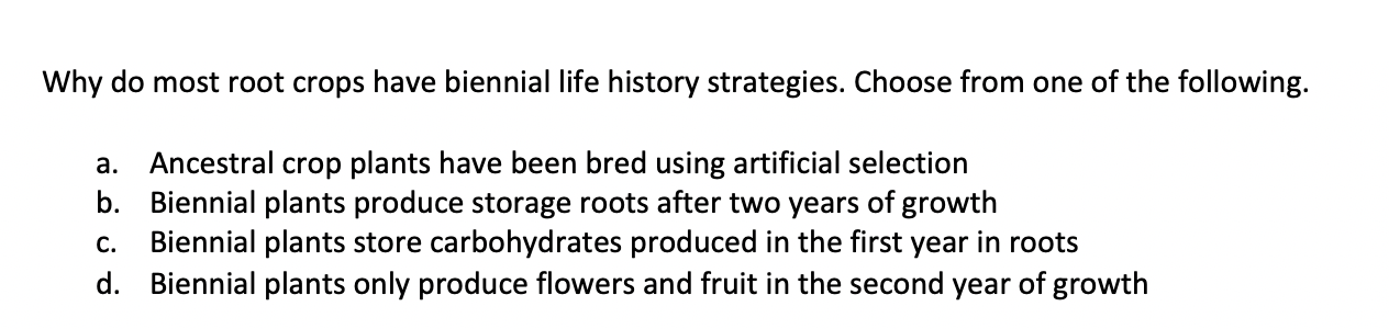 Solved Why do most root crops have biennial life history | Chegg.com