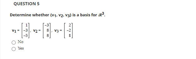 Solved QUESTION 5 Determine whether {V1, V2, V3} is a basis | Chegg.com