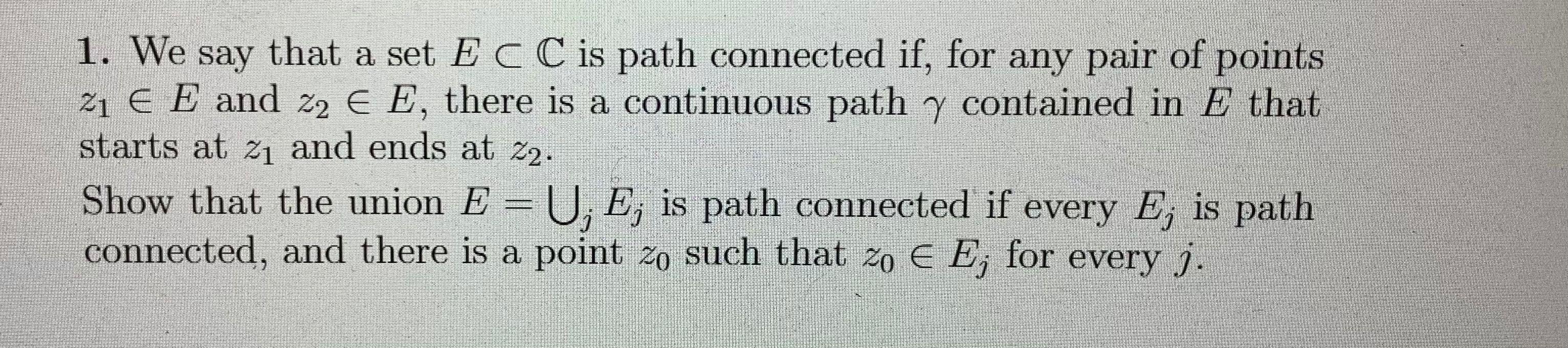 Solved 1. We say that a set E C C is path connected if, for | Chegg.com