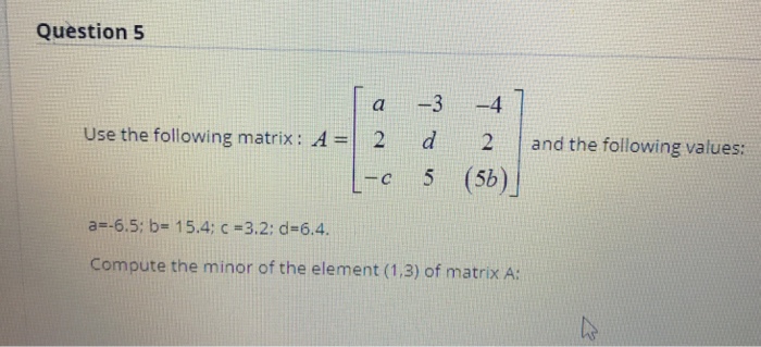 Solved Question 5 a 34 d -c5 (5b) Use the following | Chegg.com