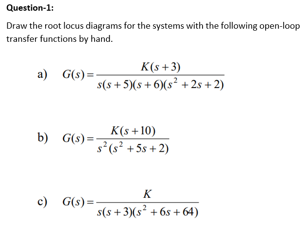 Solved Question-1: Draw the root locus diagrams for the | Chegg.com