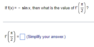 Solved If f(x)=−sinx, then what is the value of f′(2π) ? | Chegg.com