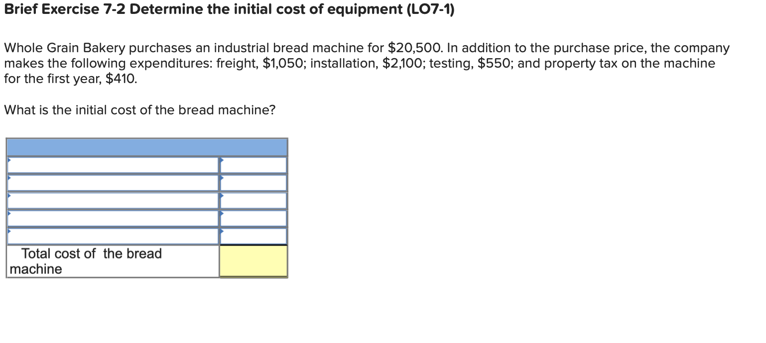 Solved Brief Exercise 7-2 Determine the initial cost of | Chegg.com Solved Brief Exercise 7-2 Determine the initial cost of | Chegg.com