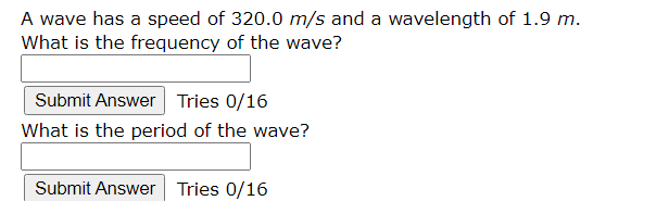 Solved A wave has a speed of 320.0 m/s and a wavelength of | Chegg.com