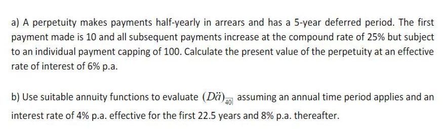 Solved a) A perpetuity makes payments half-yearly in arrears | Chegg.com