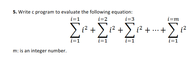Solved 5. Write c program to evaluate the following | Chegg.com