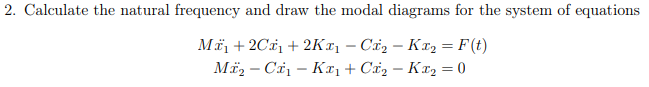 Solved Calculate the natural frequency and draw the modal | Chegg.com