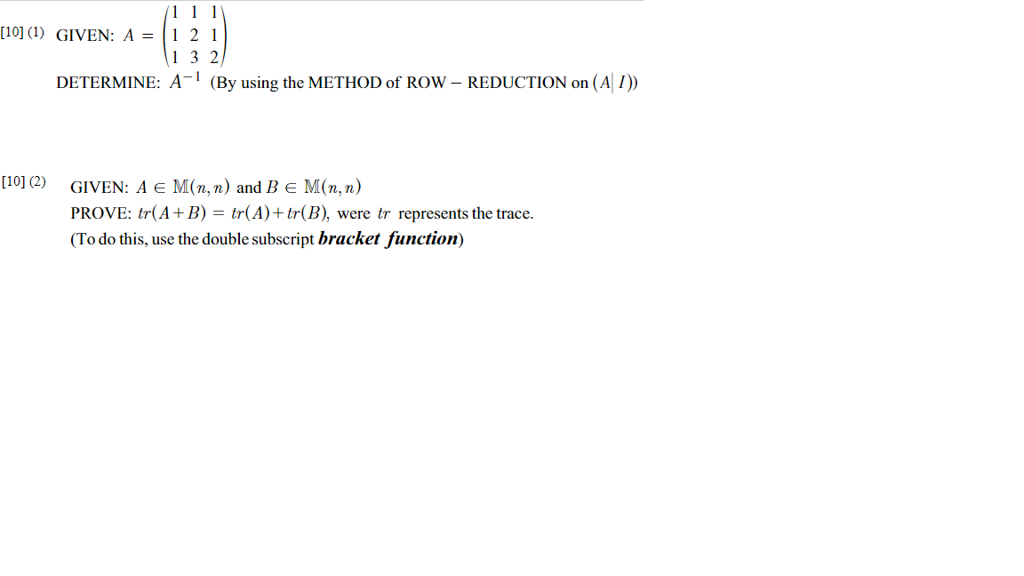 Solved 10] (1) GIVEN: A=⎝⎛111123112⎠⎞ DETERMINE: A−1 (By | Chegg.com