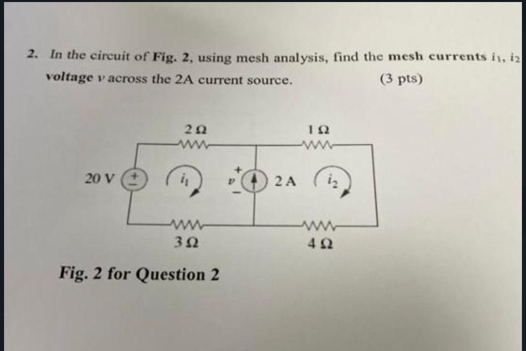 Solved 2. In the circuit of Fig. 2, using mesh analysis, | Chegg.com