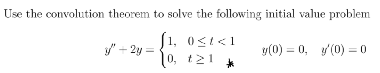Solved Use the convolution theorem to solve the following | Chegg.com