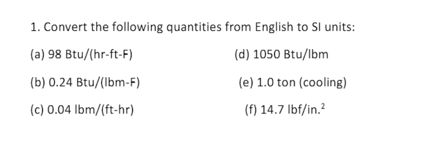 Solved 1. Convert the following quantities from English to | Chegg.com