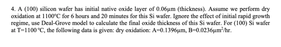 Solved 4. A (100) silicon wafer has initial native oxide | Chegg.com