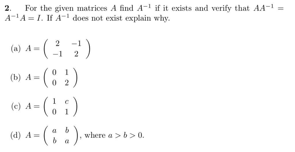 Solved 2. For the given matrices A find A-1 if it exists and | Chegg.com