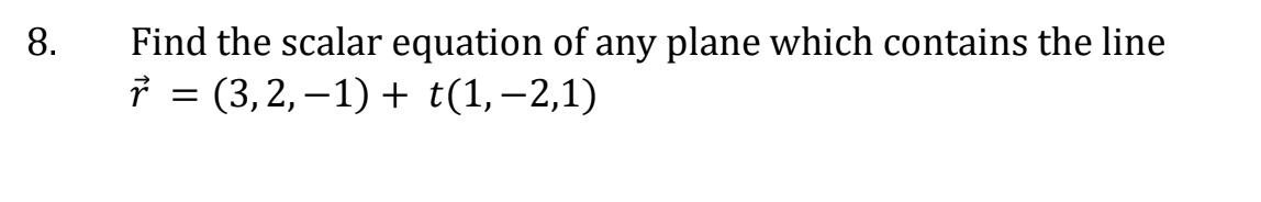 Solved Find the scalar equation of any plane which contains | Chegg.com