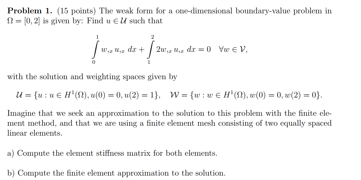 Problem 1. (15 points) The weak form for a | Chegg.com