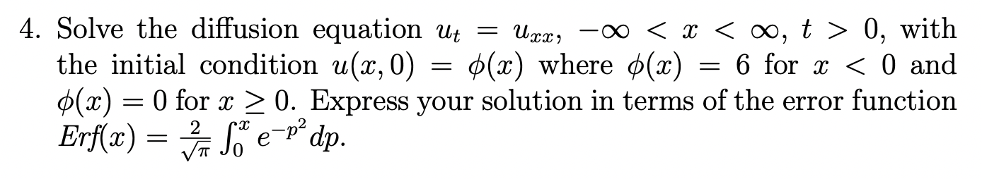 Solved 4. Solve the diffusion equation ut=uxx,−∞ | Chegg.com