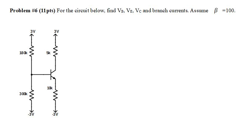 Solved For the circuit below, find VB, VE, VC and branch | Chegg.com