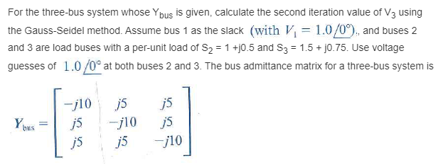 Solved For the three-bus system whose Ypus is given, | Chegg.com