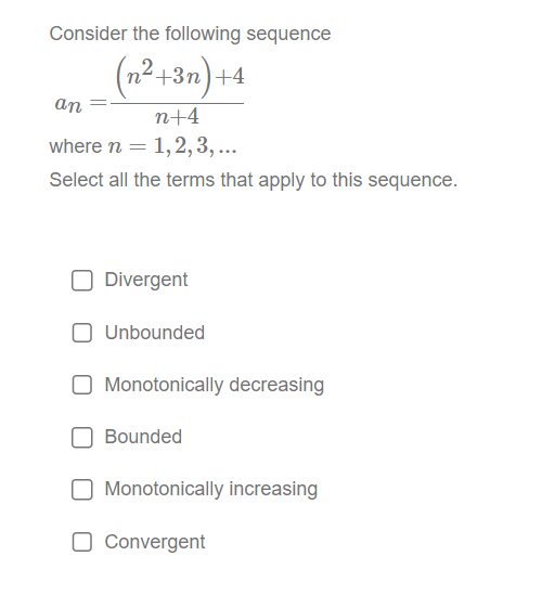 Solved Consider the following sequence an=n+4(n2+3n)+4 where | Chegg.com