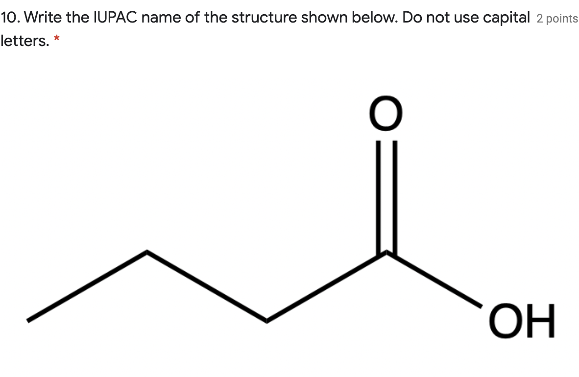 Solved 10. Write the IUPAC name of the structure shown | Chegg.com