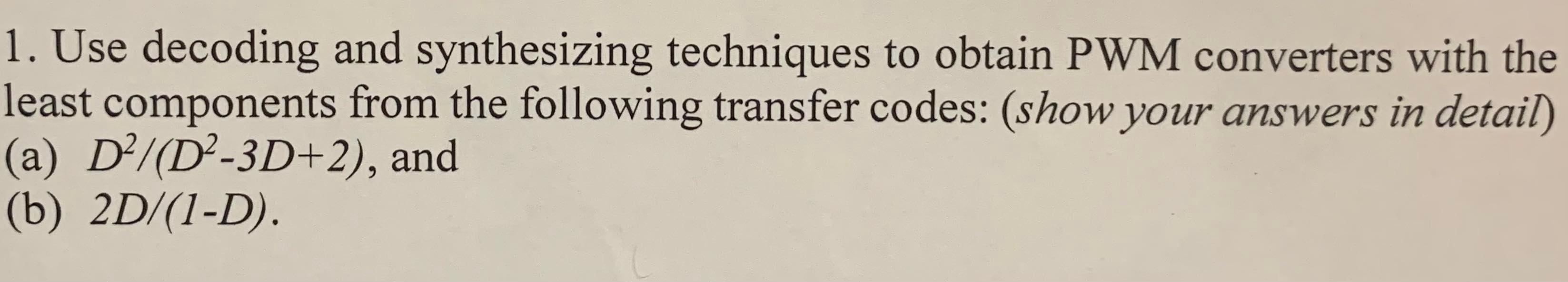 Solved 1. Use decoding and synthesizing techniques to obtain | Chegg.com