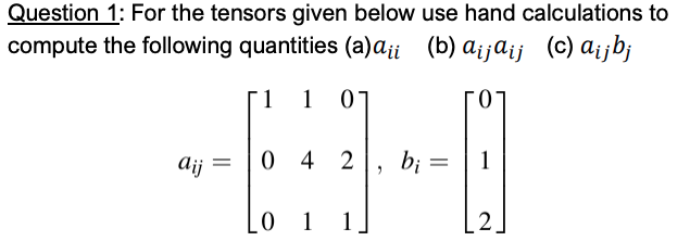 Solved Question 1: For the tensors given below use hand | Chegg.com