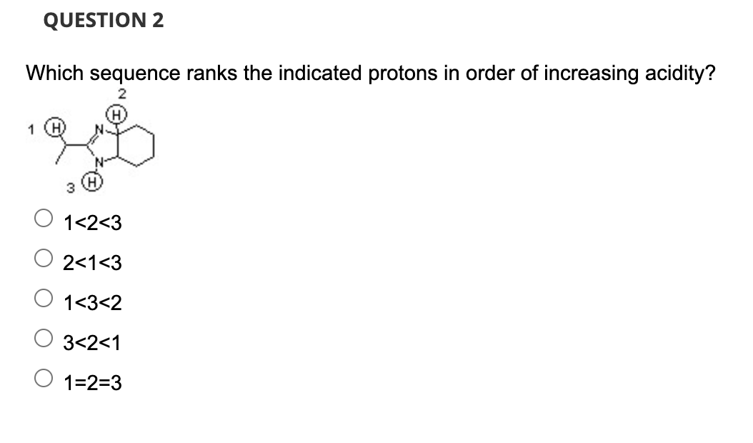 Solved QUESTION 2 Which sequence ranks the indicated protons | Chegg.com