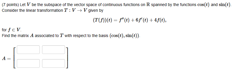 Solved (7 points) Let V be the subspace of the vector space | Chegg.com