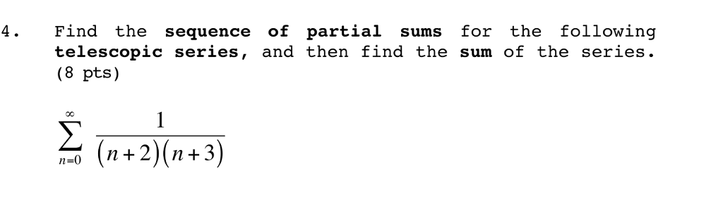 Solved 4. Find the sequence of partial sums for the | Chegg.com