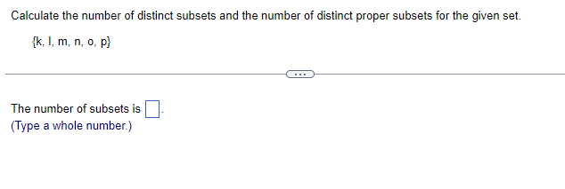 Solved Calculate the number of distinct subsets and the | Chegg.com
