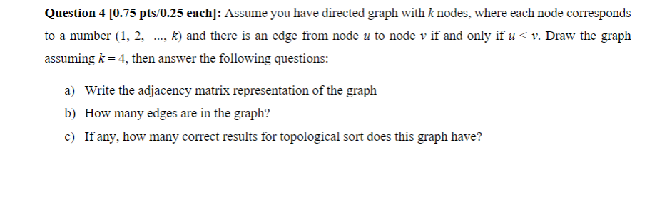 Solved Question 4 [0.75 pts /0.25 each]: Assume you have | Chegg.com