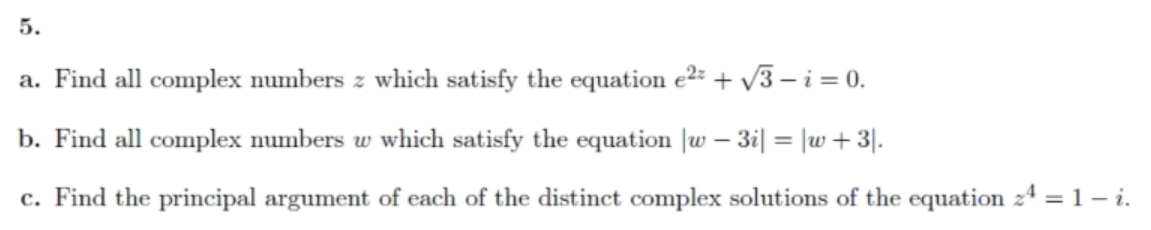 Solved 5. a. Find all complex numbers z which satisfy the | Chegg.com
