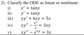 Solved 2) Classify the ODE as linear or nonlinear: y' = tanx | Chegg.com