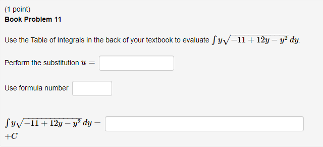 Solved (1 point) Book Problem 11 Use the Table of Integrals | Chegg.com