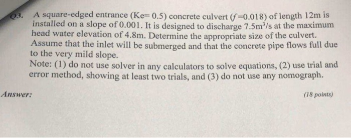 Solved 3. A square-edged entrance (Ke- 0.5) concrete culvert | Chegg.com