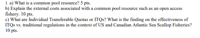 Solved 1. a) What is a common pool resource? 5 pts. b) | Chegg.com
