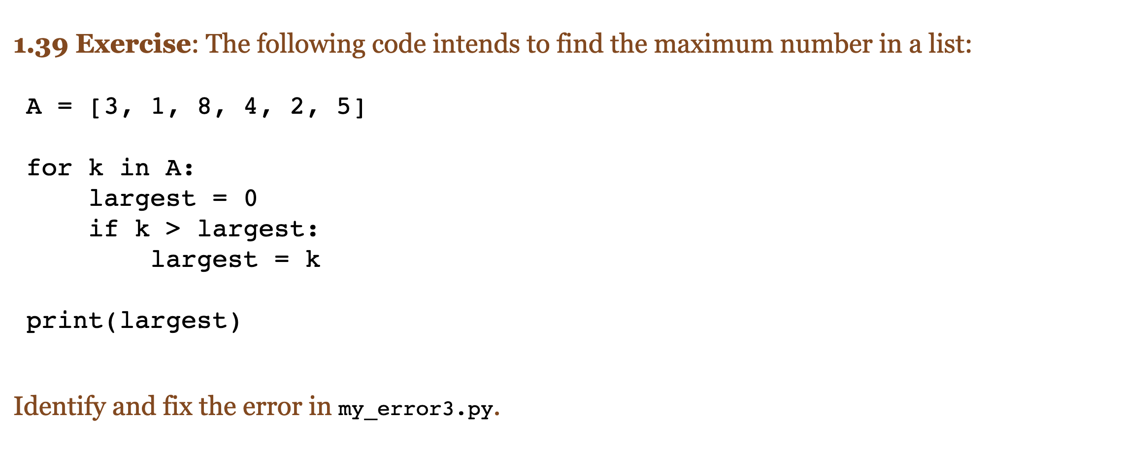 Solved 1.39 Exercise: The following code intends to find the | Chegg.com