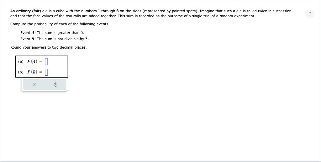 Solved An ordinary (fair) die is a cube with the numbers 1 | Chegg.com