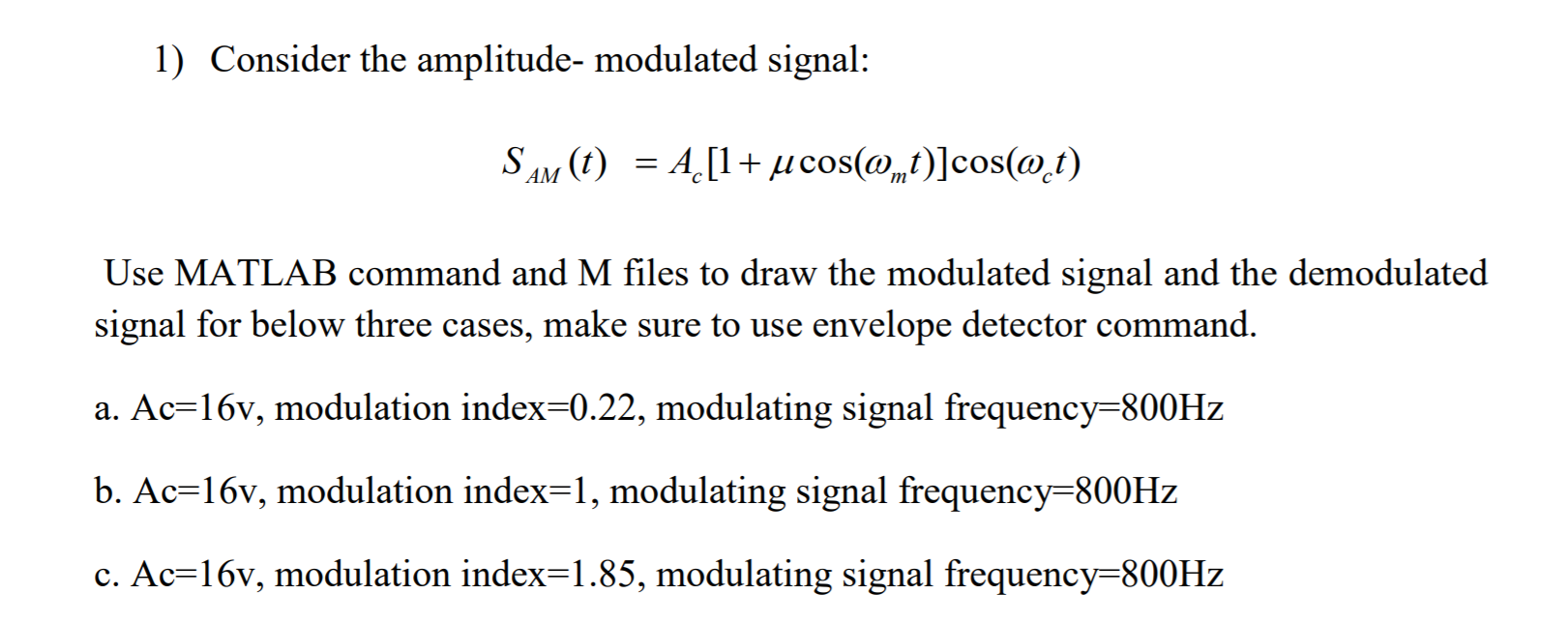 Solved 1) Consider the amplitude-modulated signal: S M (t) = | Chegg.com