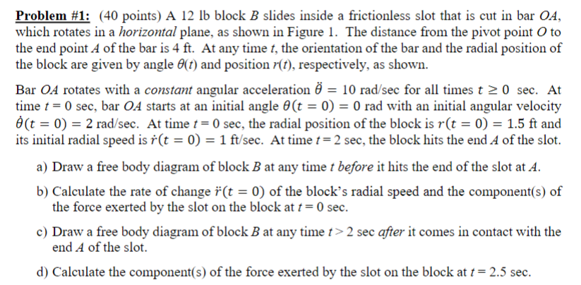 Problem \#1: (40 points) A 12lb block B slides inside | Chegg.com