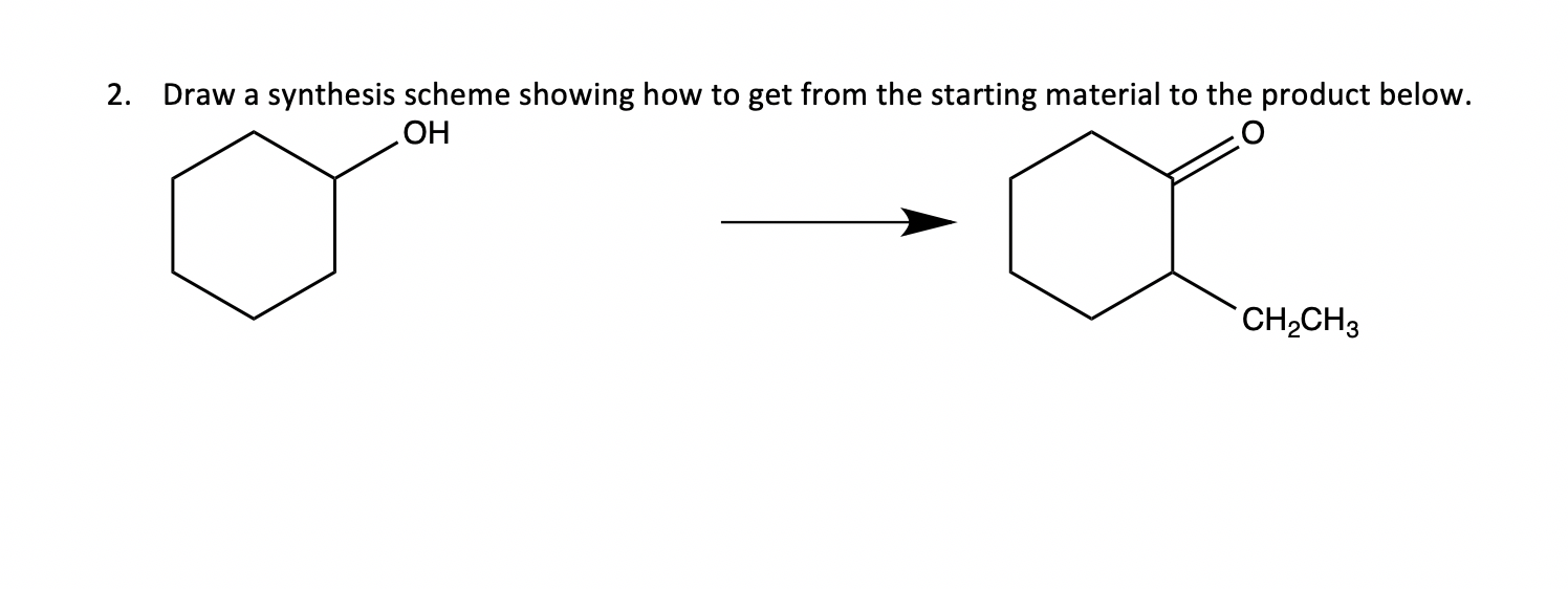 Solved 2. Draw a synthesis scheme showing how to get from | Chegg.com